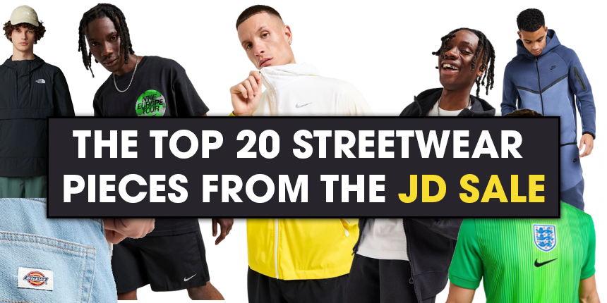 The Top 20 Streetwear Pieces from the JD Sports Sale - Captain Creps
